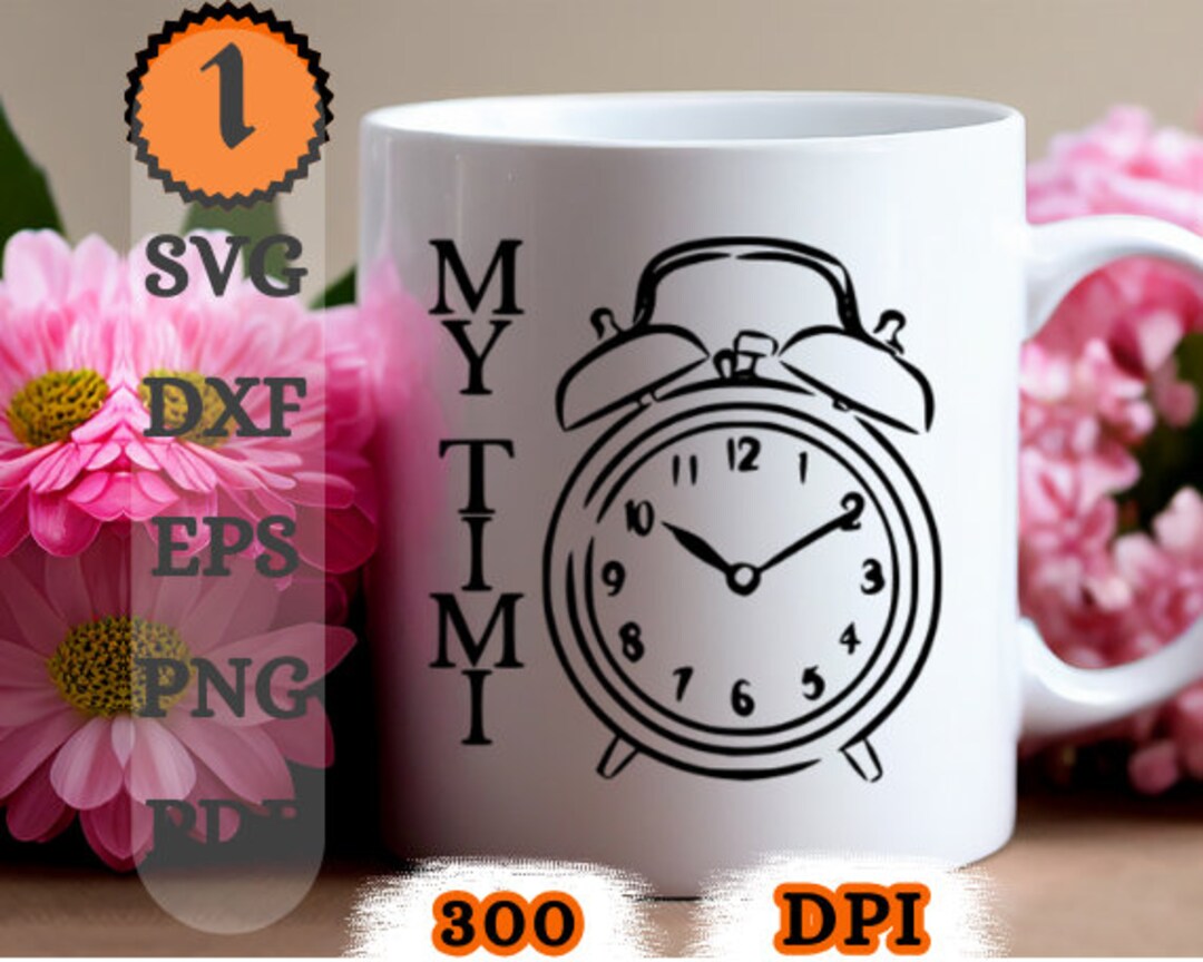 Time Svg, Positive Affirmations, Gift for Her, Digital Prints, Digital ...