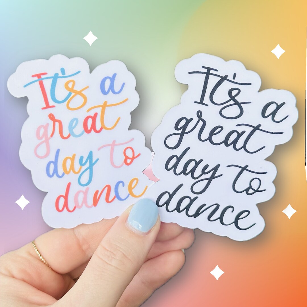 It's A Great Day to Dance Stickers for Dancer Dance Sticker Gift Laptop ...