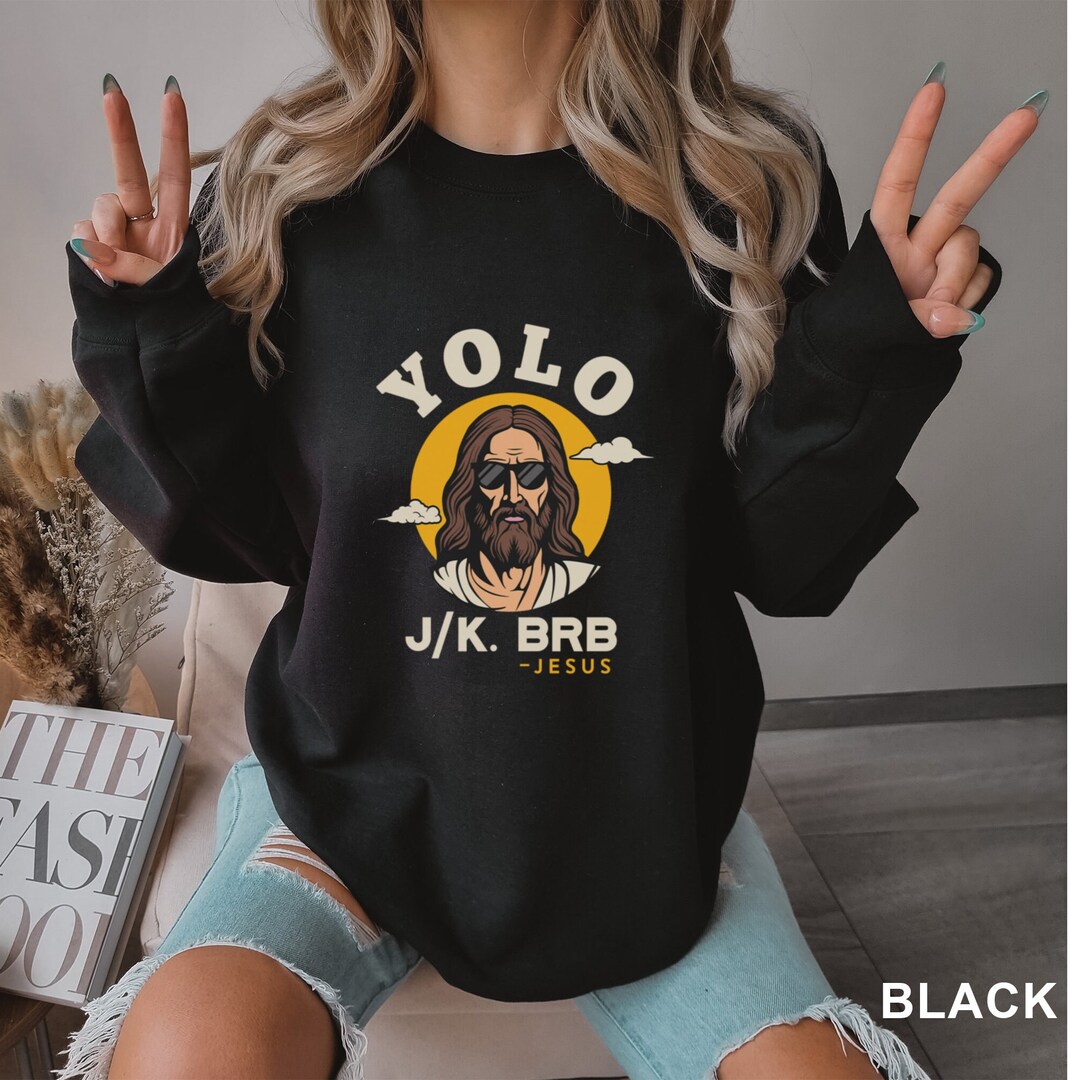 Yolo Brb Jesus Funny Jesus Christian Apparel, Easter Shirt for Women ...