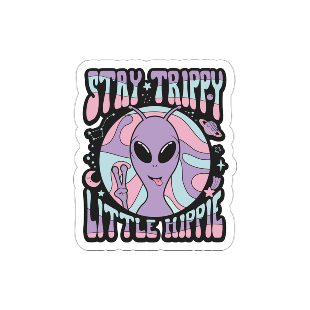 Stay Trippie Little Hippie Alien Indoor Outdoor Laptop Water Bottle Car ...