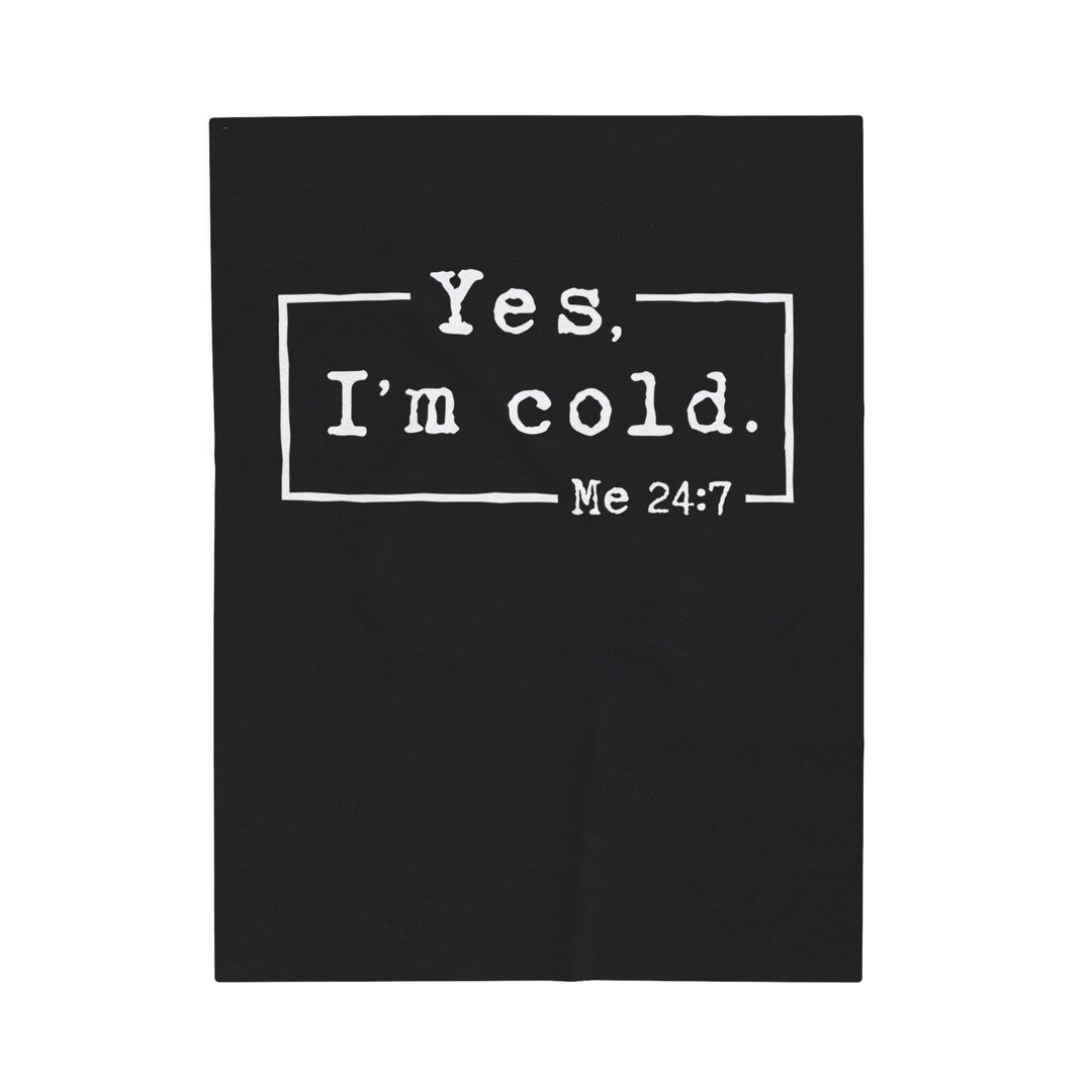 Yes I Am Cold Fall Winter Christmas Gift Idea Gift for Her Mom Yes I'm ...