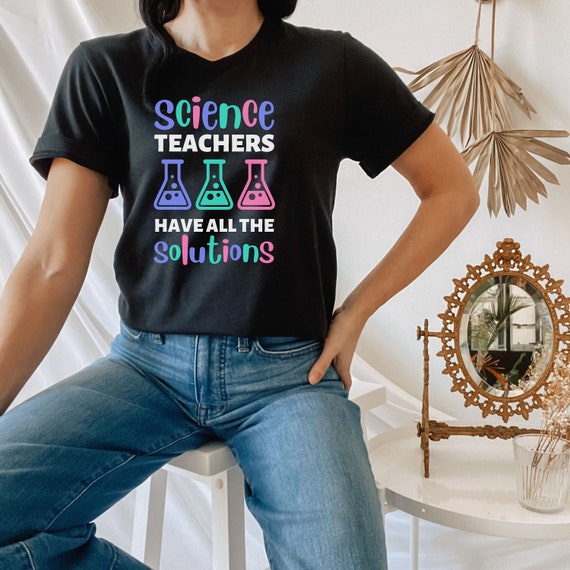 Science Teachers Have All the Solutions Science Teacher - Etsy