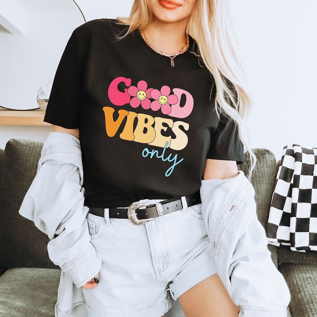 Good Vibes Only Shirt, Good Vibes Only T-shirt, Good Vibes Only Tee ...