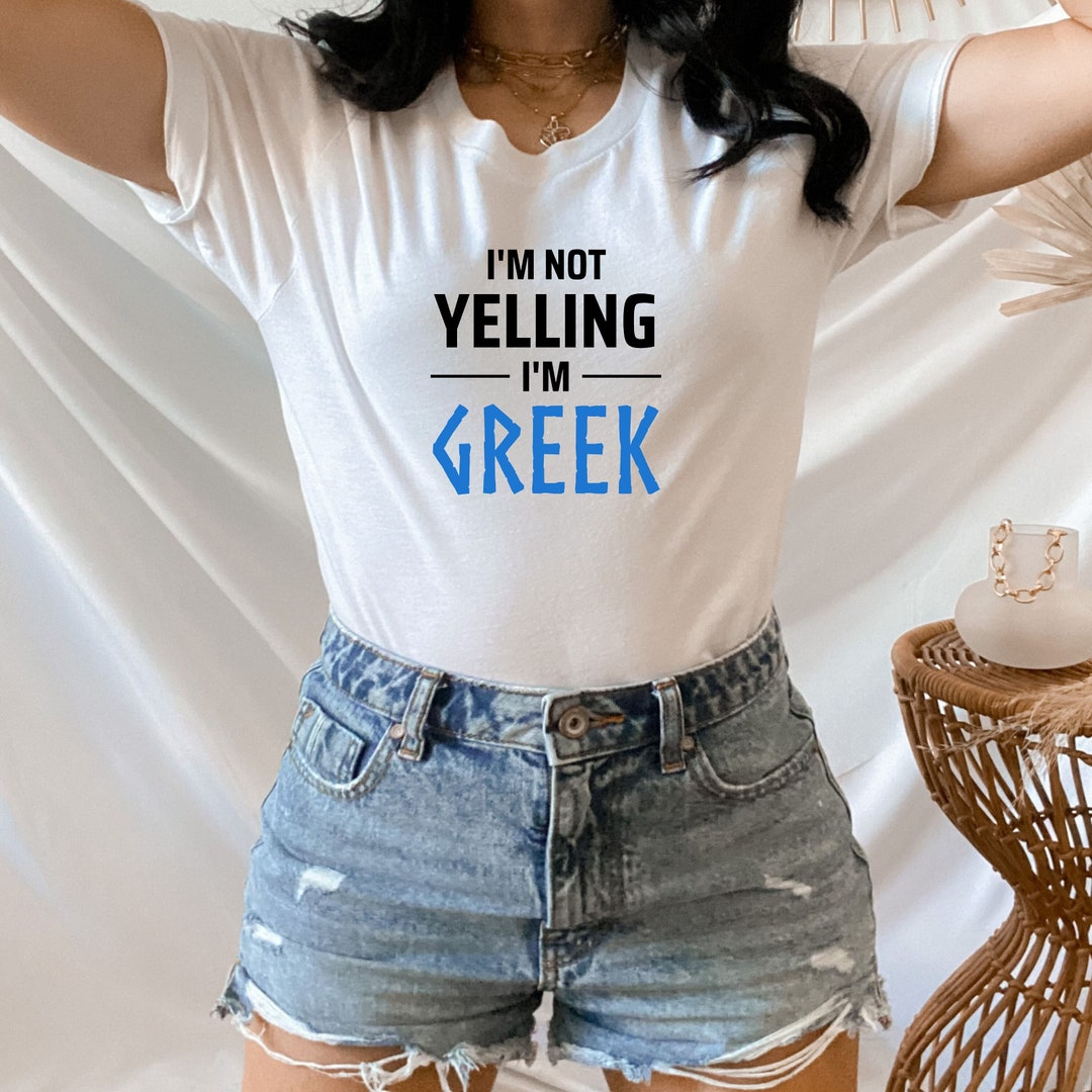 I’m Not Yelling I’m Greek, Funny Greek Gift, Greek Gifts, Greek Shirt ...