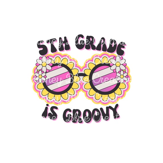 5th Grade is Groovy PNG JPEG Digital Download Back to - Etsy