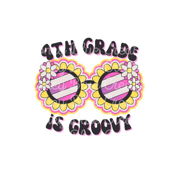 4th Grade is Groovy PNG JPEG Digital Download Back to - Etsy