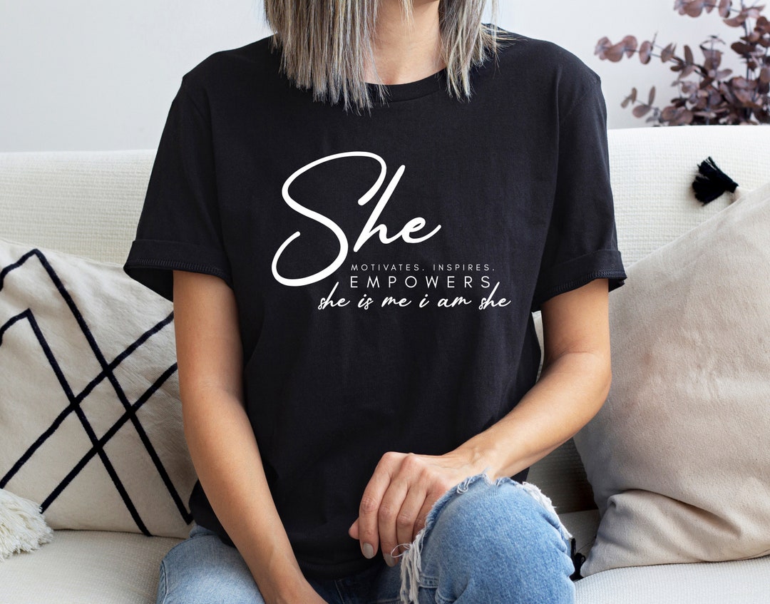 She Motivates Inpires Empowers She is Me I Am She Mental - Etsy