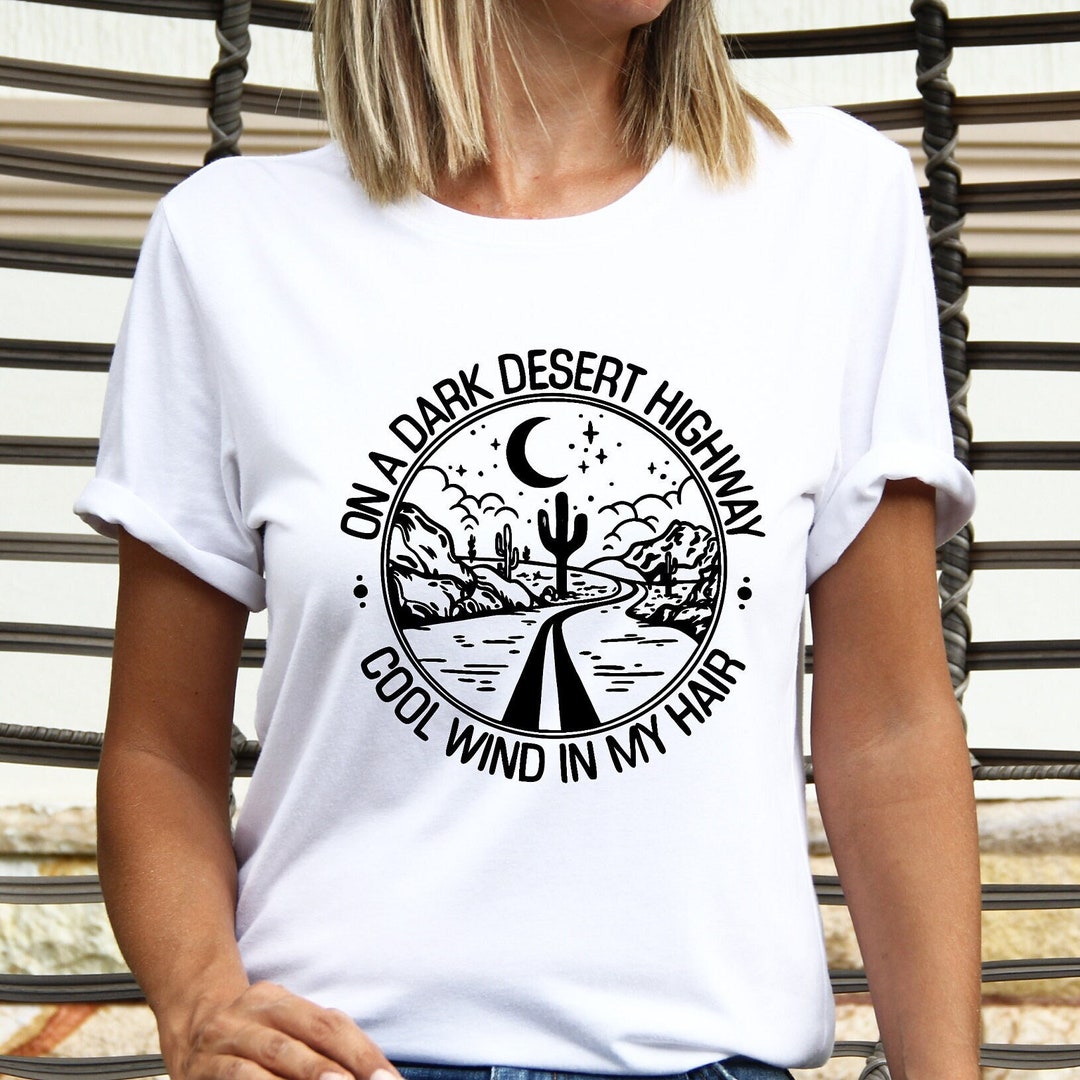 California Shirt, on A Dark Desert Highway Cool Wind in My Hair ...