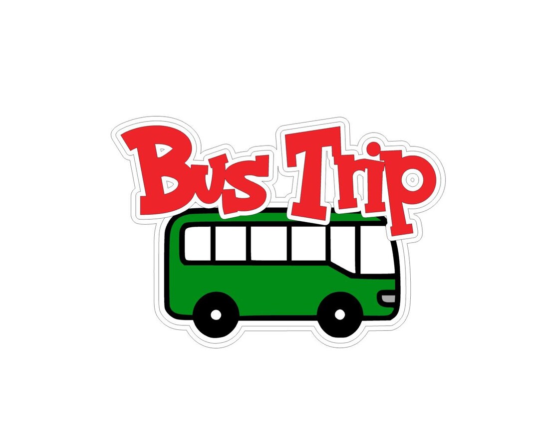 Bus Trip .svg .png Scrapbook Title Digital Download Cutting File for ...