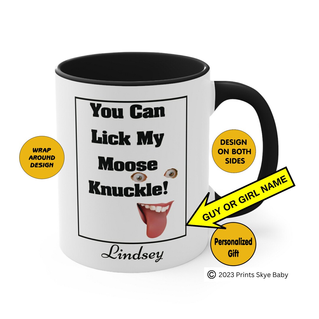 Lick My Moose Knuckle Coffee Mug,funny Mug,funny Tea Cup Snarky ...