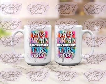 My Brain Has Way Too Many Tabs Open Funny Coffee or Tea Mug - Etsy