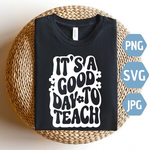 It's A Good Day to Teach SVG , Rainbow Teacher, Cute Teacher Shirt ...
