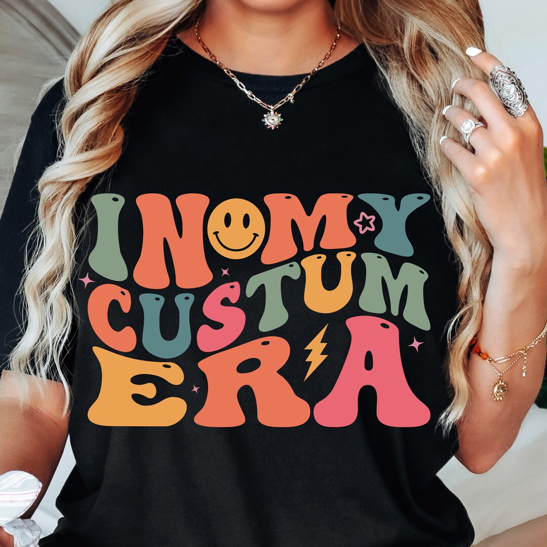 Personelized in My Custom Era Svg, in My Custom Era PNG, Custom in My ...