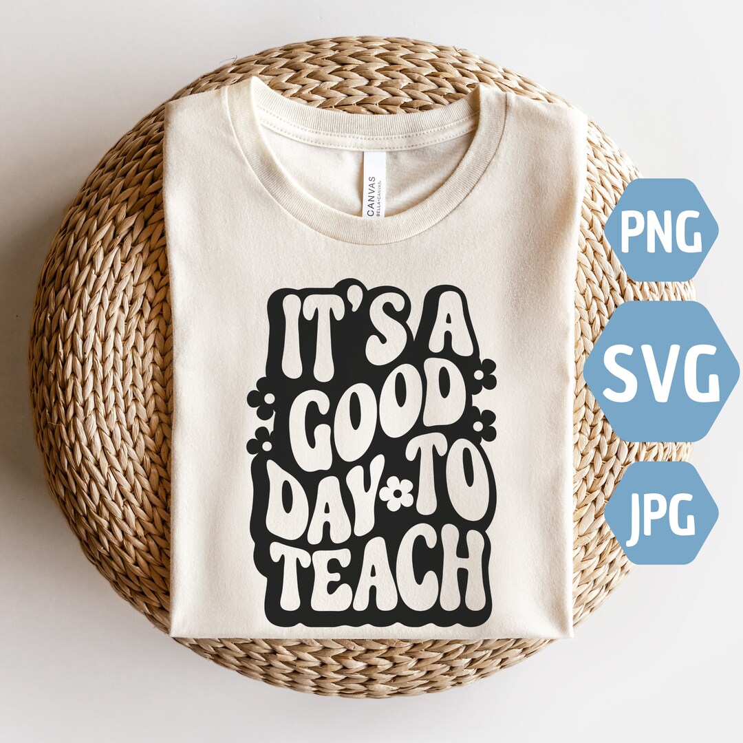 It's A Good Day to Teach SVG , Rainbow Teacher, Cute Teacher Shirt ...