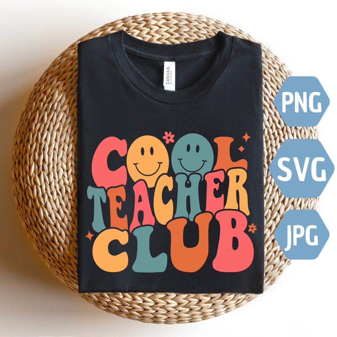 Cool Teacher Club Svg, Teacher Appreciation Svg, Funny Teacher Shirt ...