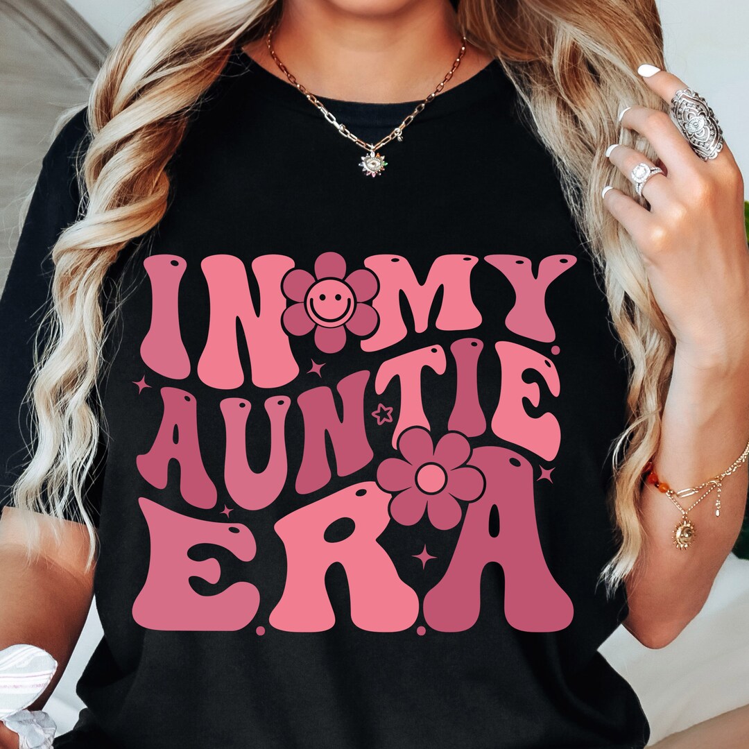 In My AUNTIE Era Svg, in My Auntie PNG, Aunt Era Svg, Aunt Era PNG ...