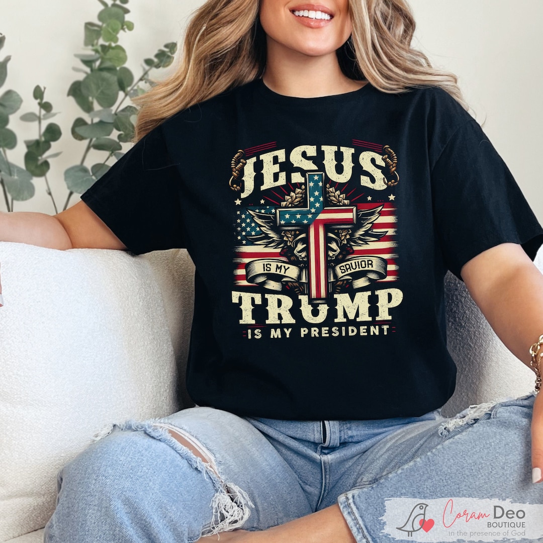 Jesus Savior Trump President Shirt American Flag Shirt Trump Merch ...
