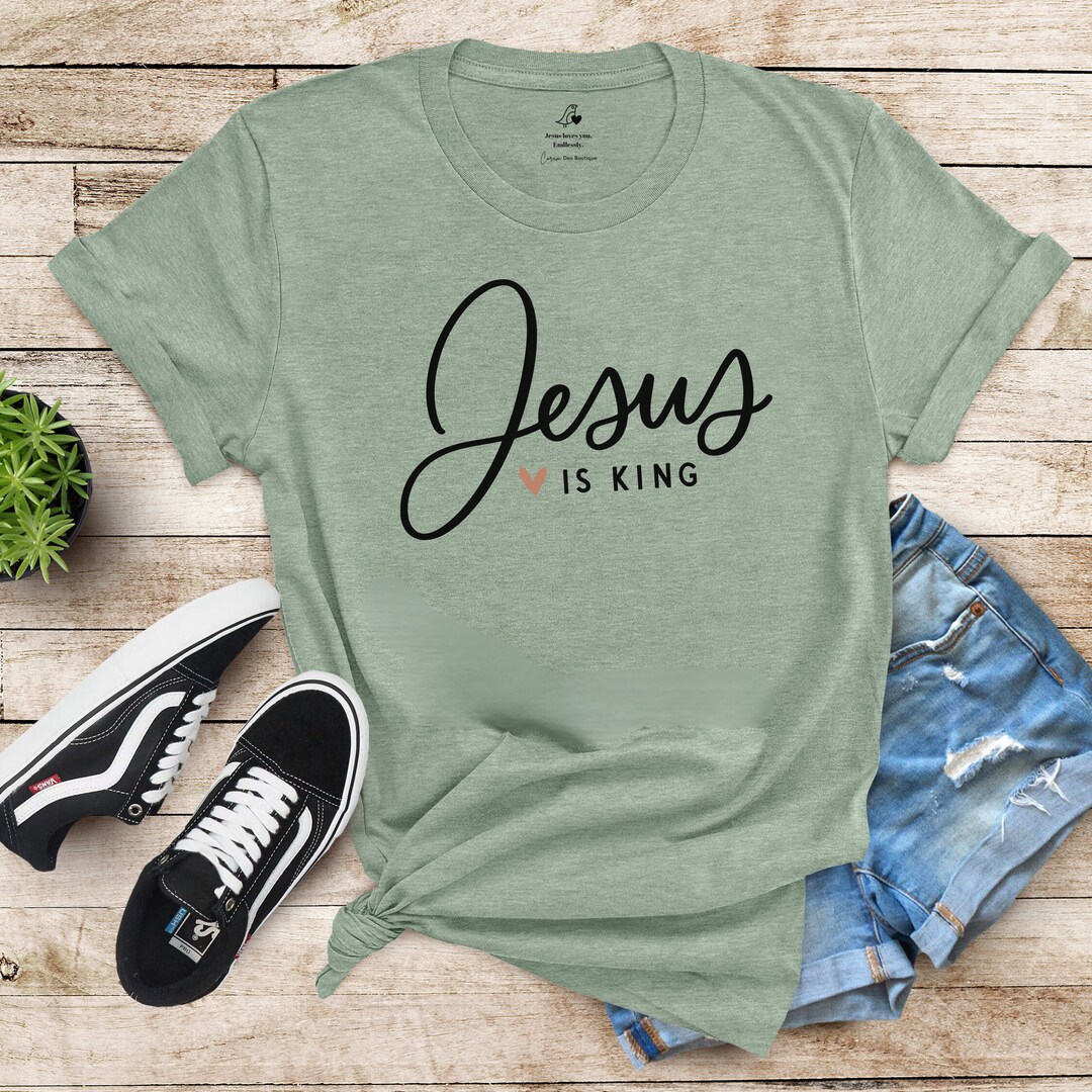 Jesus Shirt Christian Shirt Bible Verse Shirt Jesus is King Shirt ...