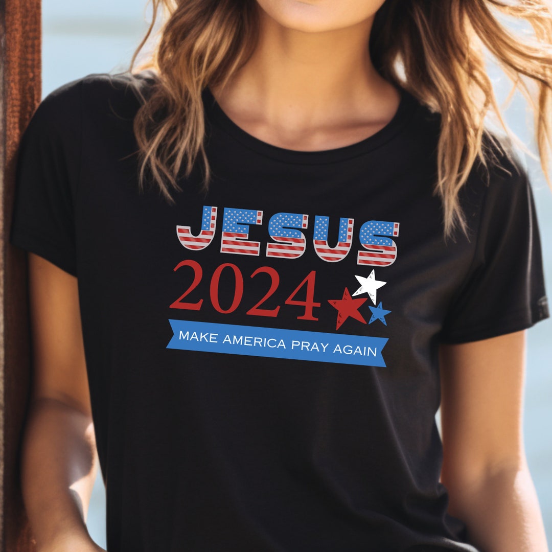 Jesus 2024 Vote T-shirt Make America Pray Again Tee Vote Jesus Shirt ...