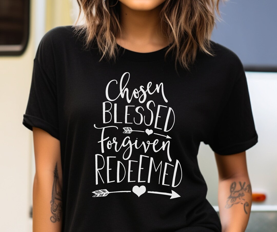 Chosen Blessed Forgiven Redeemed With Arrow and Heart T-shirt ...