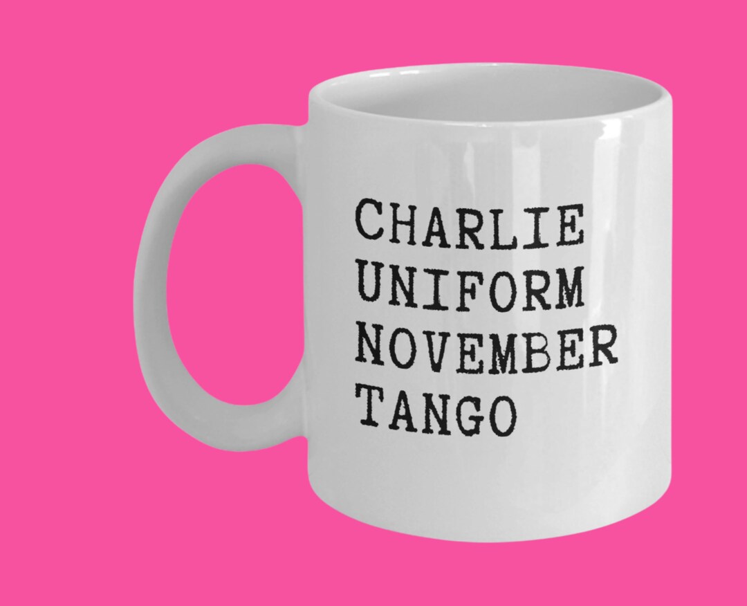 Charlie Uniform November Tango Funny Coffee Mug Gift for Dad, Gift for ...