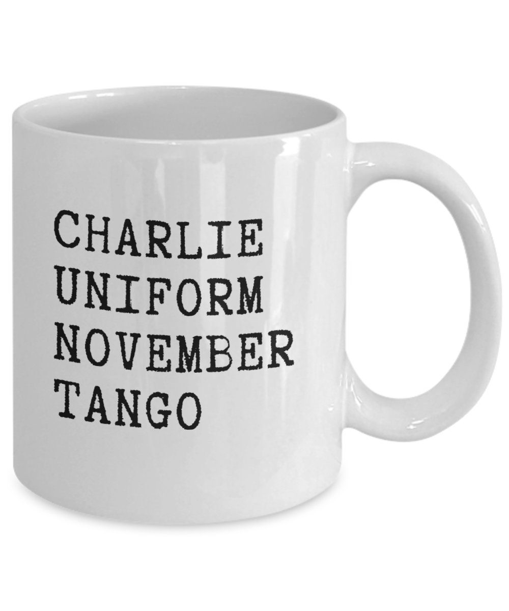 Charlie Uniform November Tango Funny Coffee Mug Gift for Dad, Gift for ...
