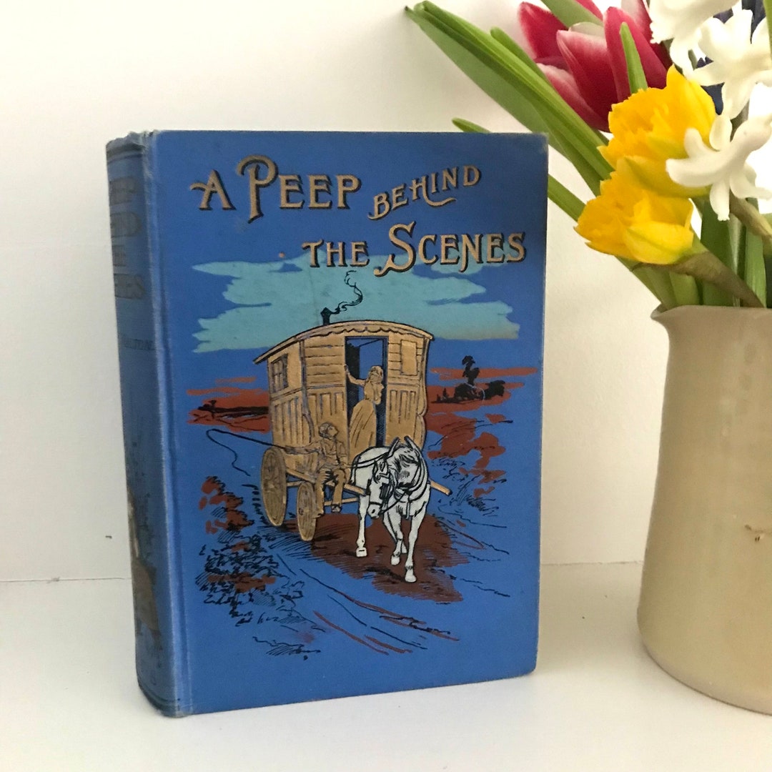 A Peep Behind the Scenes by Mrs O. F. Walton amy Catherine Walton ...