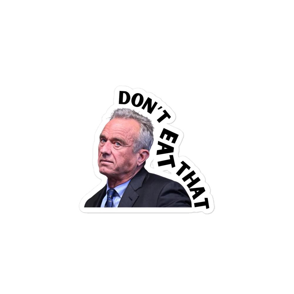 Rfk Memes Don't Eat That Funny RFK Jr. Meme Sticker 3x3 Funny