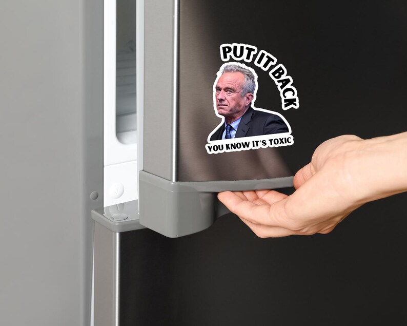 Funny RFK Jr. Fridge Magnet Put It Back You Know Its Toxic MAHA Magnet ...