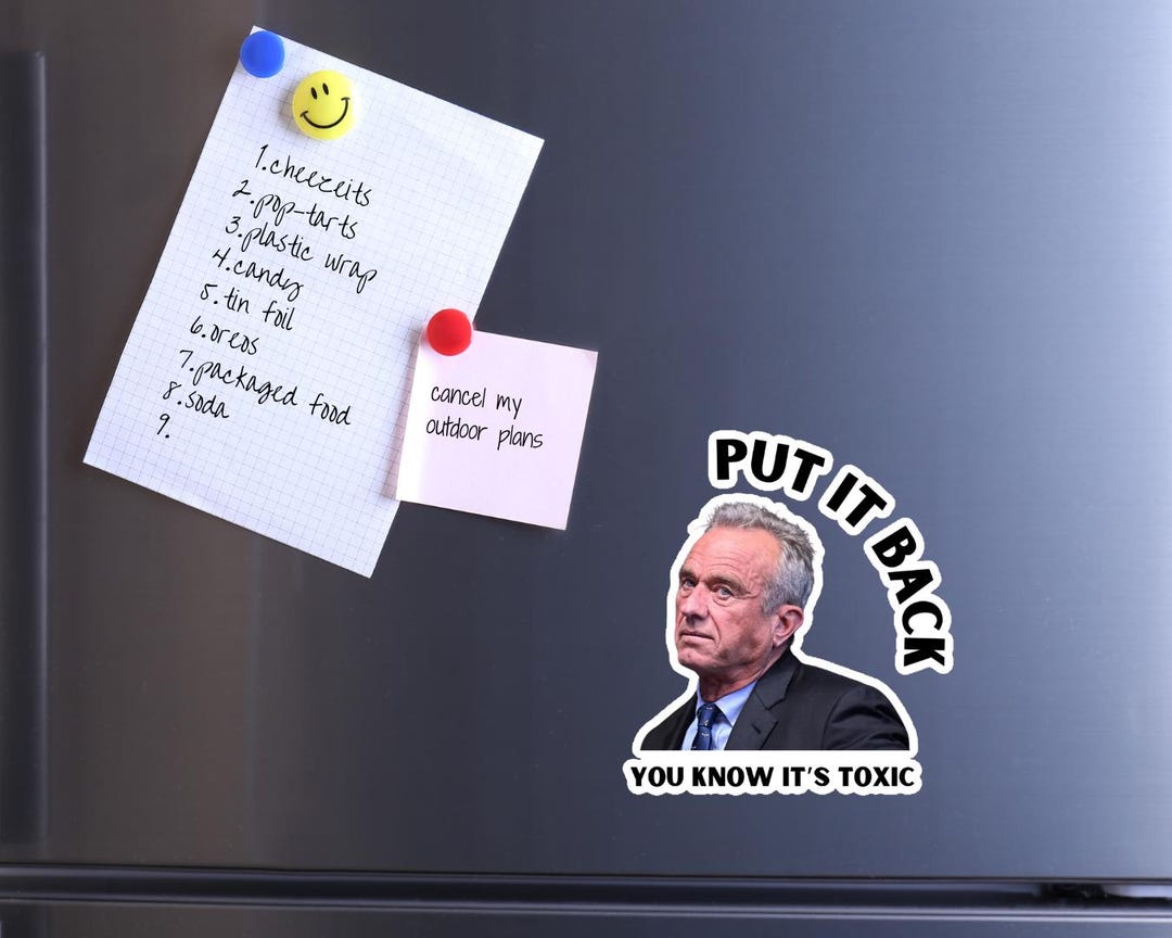 Funny RFK Jr. Fridge Magnet Put It Back You Know Its Toxic MAHA Magnet ...