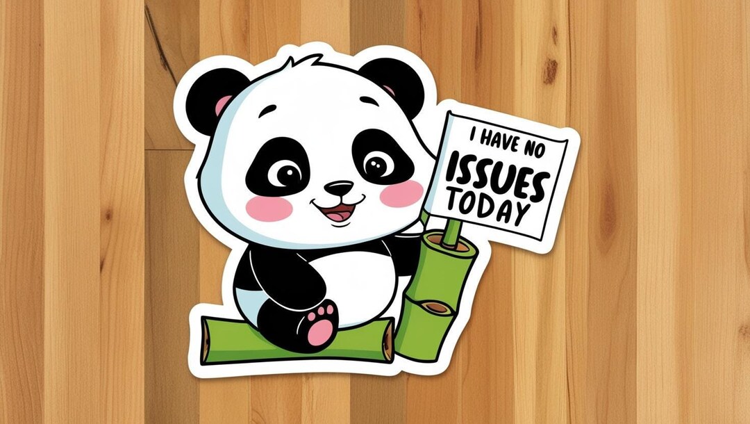 Cute Panda Sticker With the Text Saying: I Have No Issues Today - Etsy ...