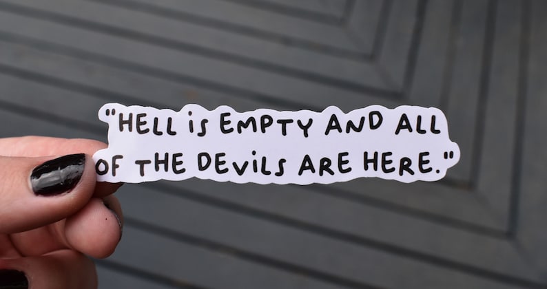 Hell is Empty and All of the Devils Are Here Sticker| Quote Sticker| Shatter Me Sticker| Aaron ...