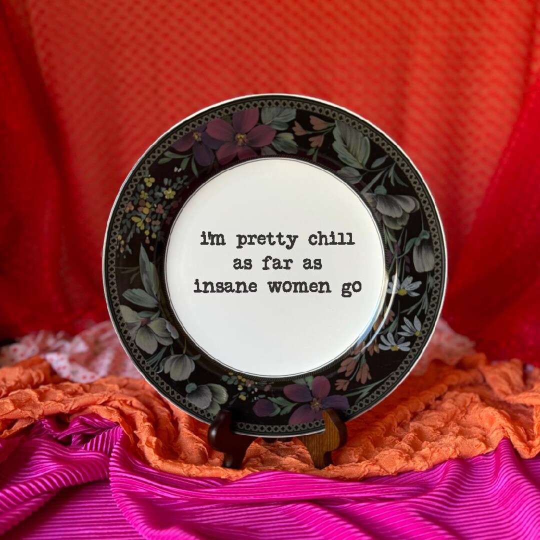 Upcycled Vintage Style Plate, Insane Women, Funny Plate, Y2K, Cottage ...