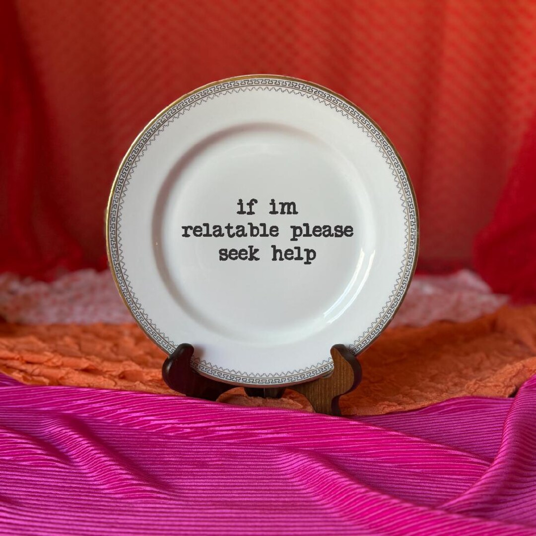 Upcycled Vintage Style Plate, Relatable, Funny Plate, Unique Gift ...
