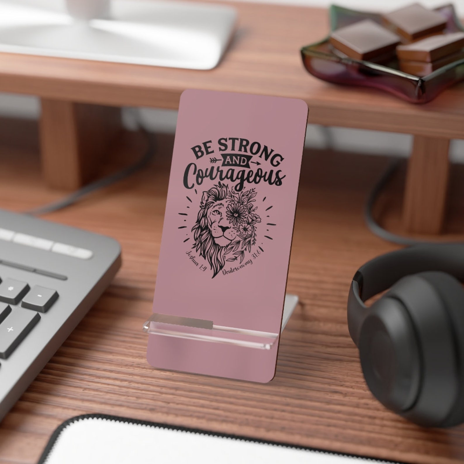 Be Strong and Courageous Phone Stand | Mobile Display Stand | Desk ...