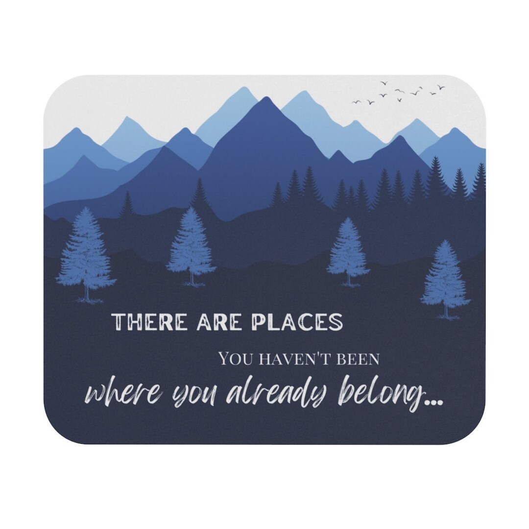 Dark Mountain Theme Travel Mouse Pad, There Are Places You Haven't Been ...