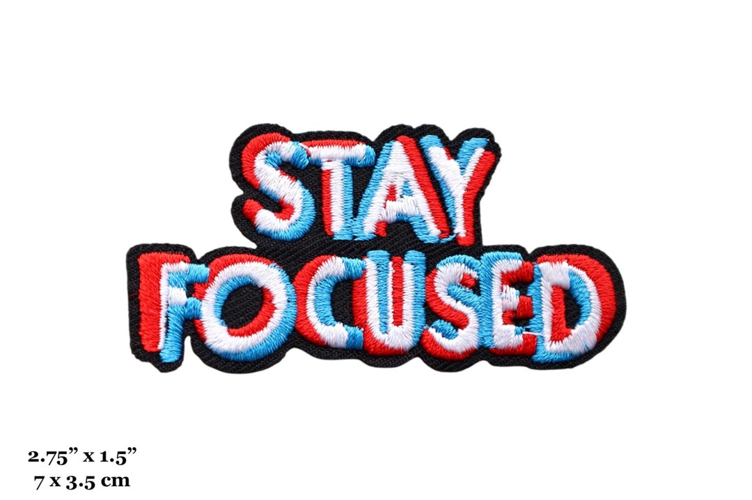 Stay Focused Motivational Quote Red Blue 3D Effect Embroidered Iron on ...