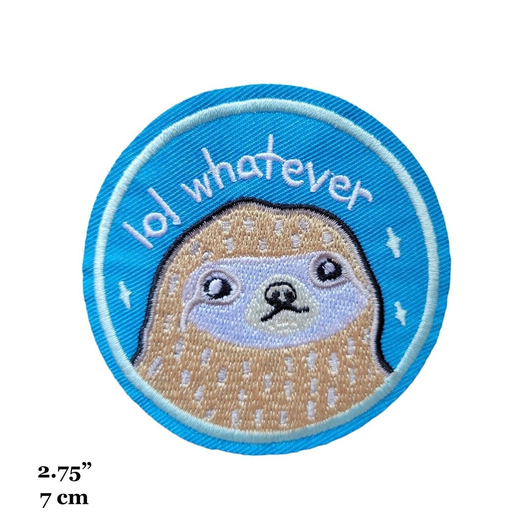 Lol Whatever Saying Sloth Embroidered Iron on Patch - Etsy