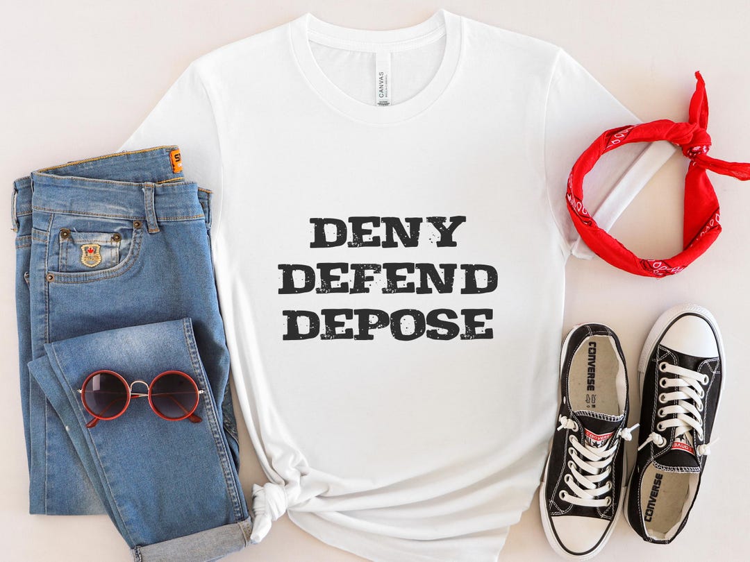 Deny Defend Depose Shirt, UHO Healthcare, Activism Tshirt, Activist Tee ...