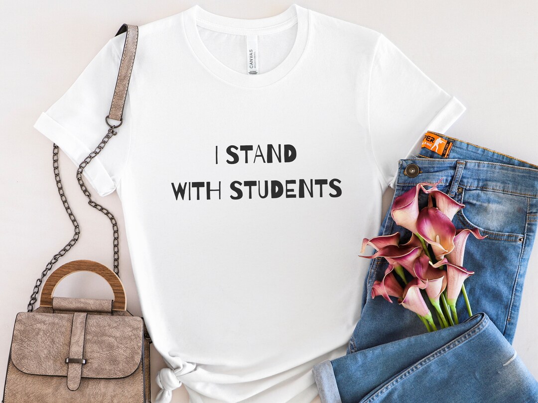 I Stand With Students Shirt, Activist Tee, Activism Tshirt, College ...