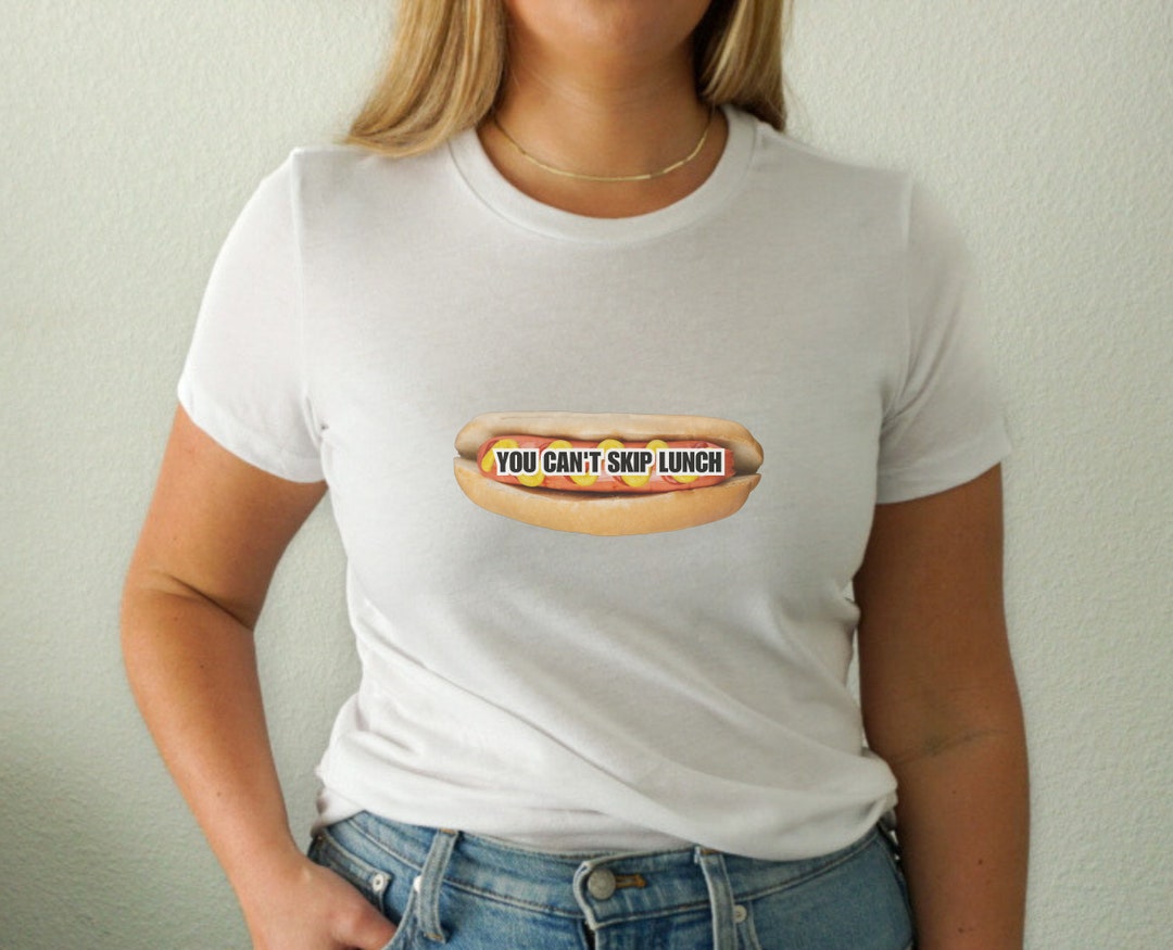 I Think You Should Leave Womens Shirt, You Can't Skip Lunch Shirt ...