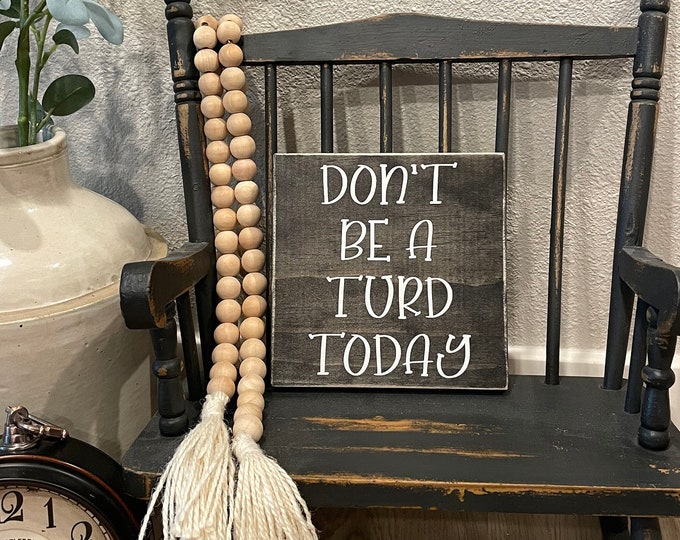 Don't Be a Turd Today Sign / Kids Room Decor / Bathroom Decor - Etsy