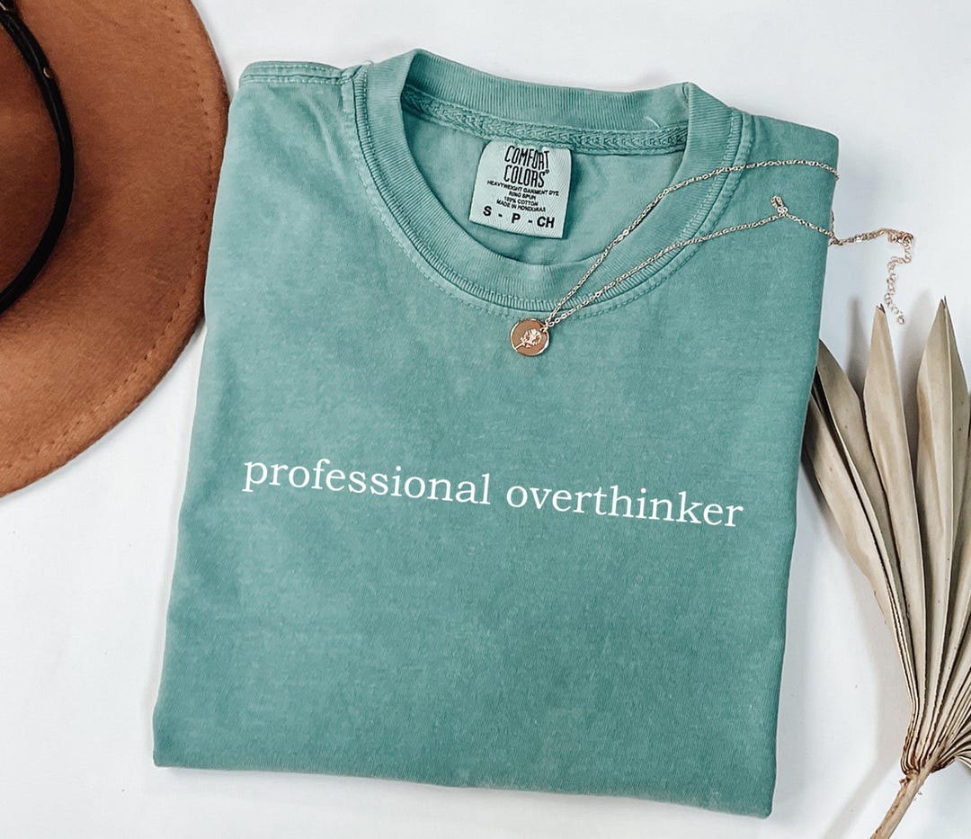 Comfort Colors® Professional Overthinker Shirt, Funny Overthinking ...