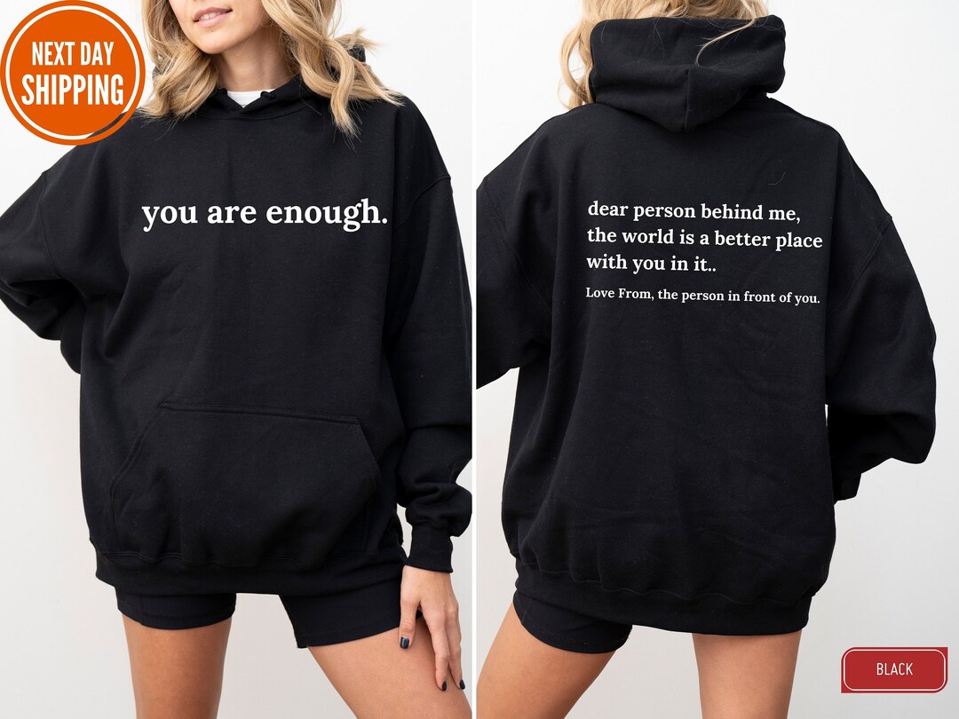 Aesthetic Inspirational Hoodie, Dear Person Behind Me, You Are Enough ...