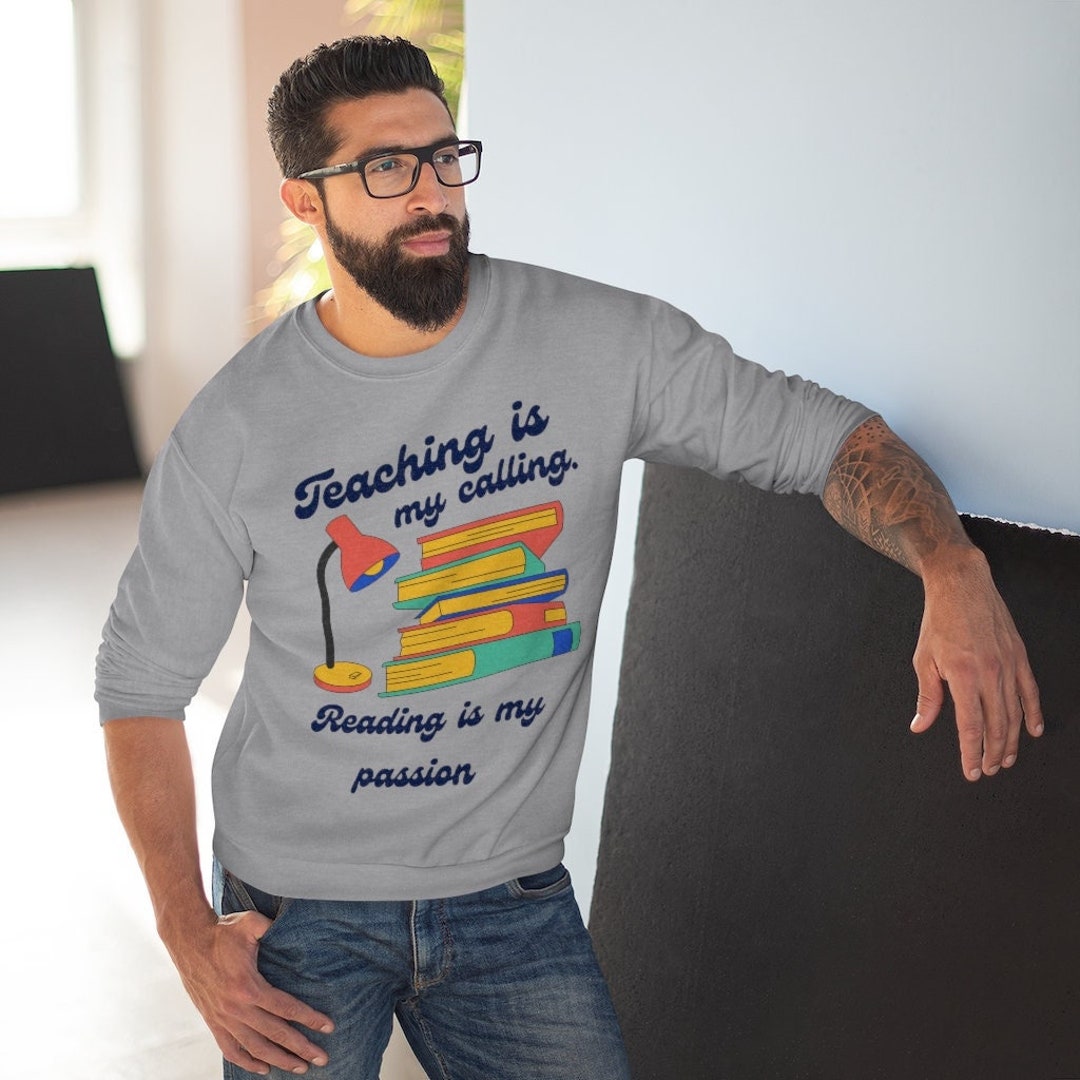 Teaching is My Calling, Reading is My Passion Unisex Crew Neck ...
