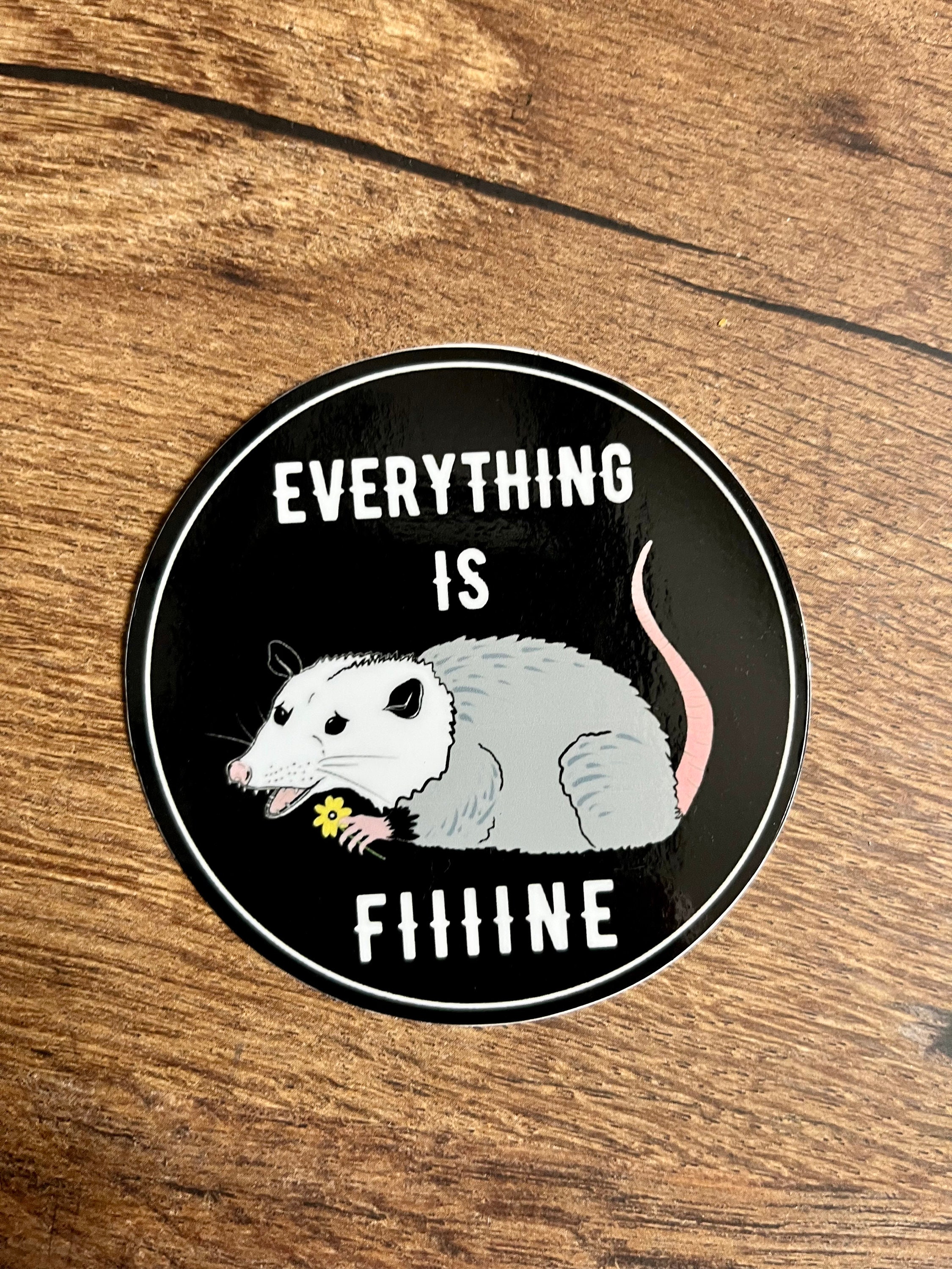 Everything is Fine Screaming Opossum Sticker Possum Decals - Etsy