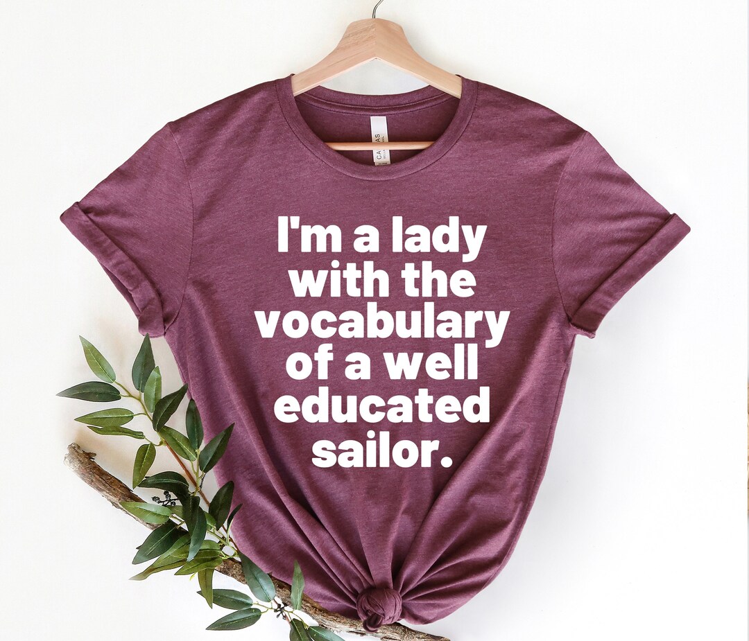 I'm A Lady With the Vocabulary of a Well Educated Sailor - Etsy