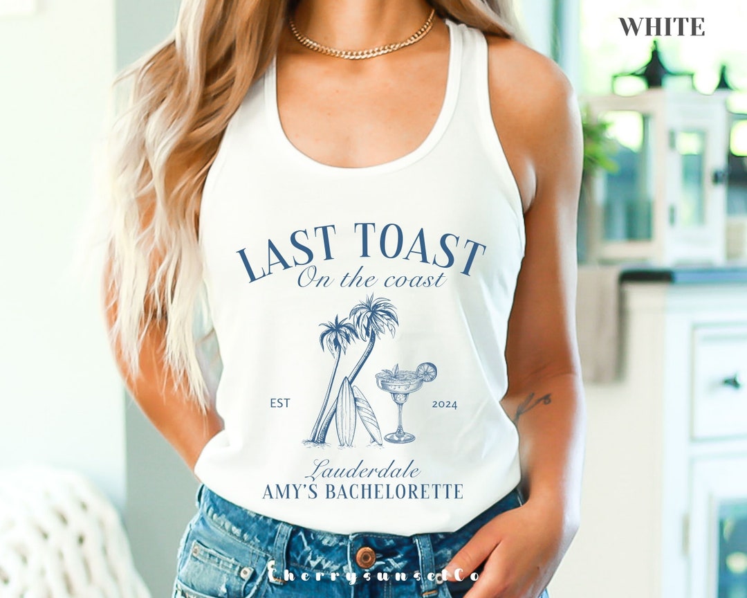 Beach Bachelorette Party Tank Tops, Last Toast on the Coast, Custom ...