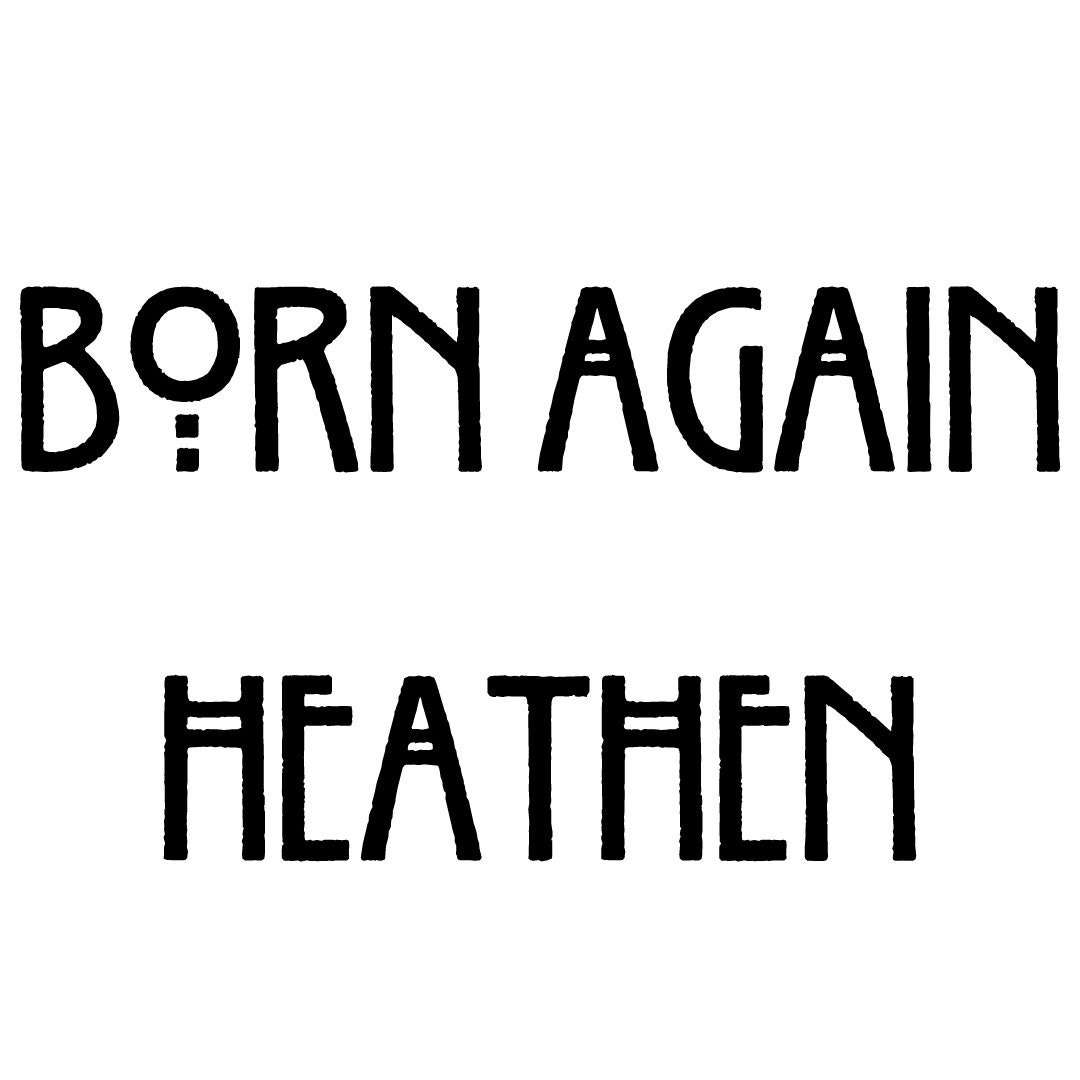 Born Again Heathen Graphic PNG, Atheist, Witch Quotes, Digital Download ... Born Again Heathen Graphic PNG, Atheist, Witch Quotes, Digital Download ...