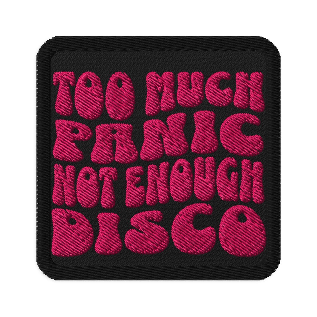 Too Much Panic Not Enough Disco Embroidered Patch - Etsy